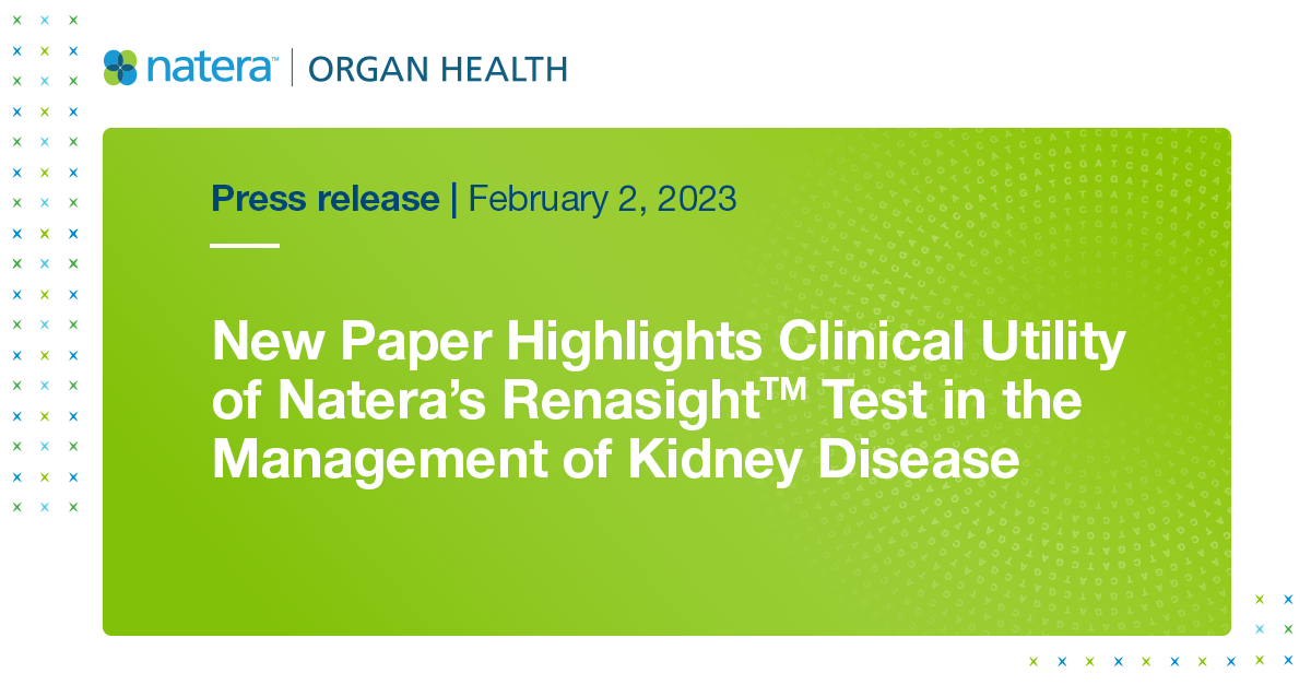 New Paper Highlights Clinical Utility of Natera’s Renasight™ Test in ...