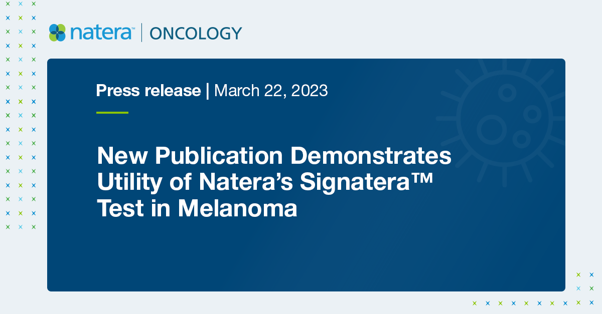 New Publication Demonstrates Utility of Natera’s Signatera™ Test in ...