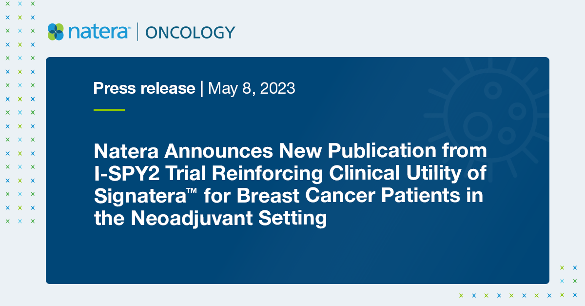 Natera Announces New Publication from I-SPY2 Trial Reinforcing Clinical ...